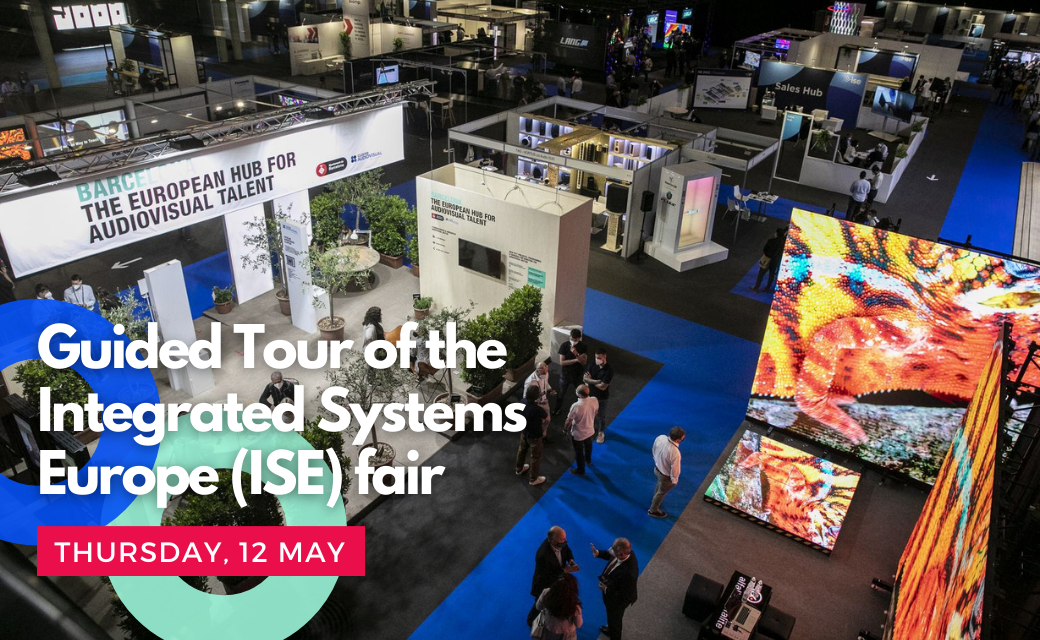 Visita guiada a la feria Integrated Systems Europe (ISE) | Barcelona International Welcome ...